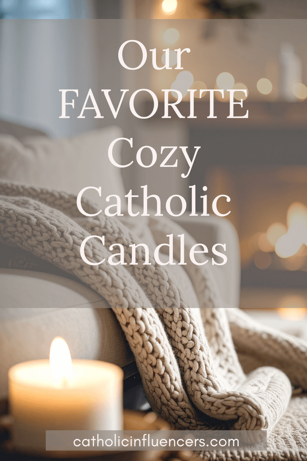 Our FAVORITE Cozy Catholic Candles - Catholics Online